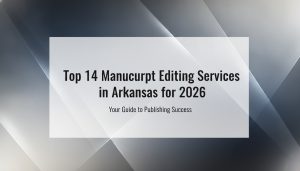 Top 14 Manuscript Editing Services in Arkansas for 2026 - Barnett ...
